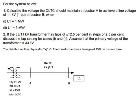Solved For The System Below Calculate The Voltage The Oltc