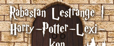 Rabastan Lestrange Harry Potter Lexikon Hp Fc