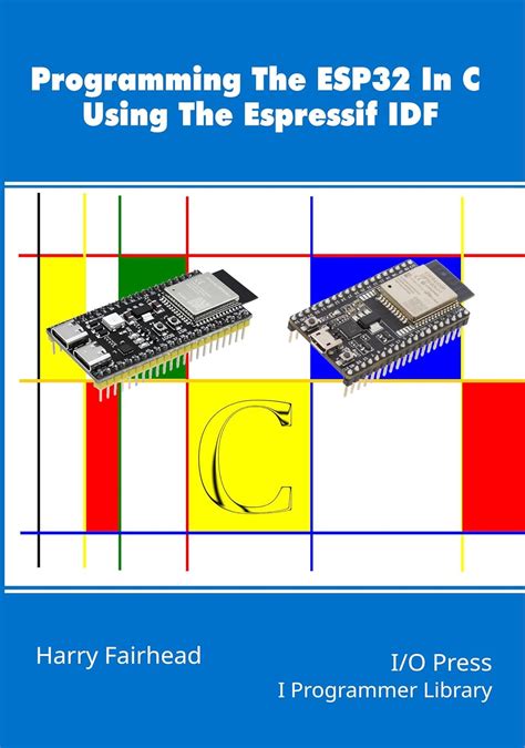 Programming The Esp32 In C Using The Espressif Idf Ebook