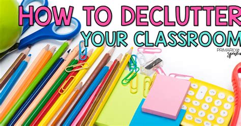 How To Declutter Your Classroom Primarily Speaking