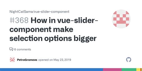 How In Vue Slider Component Make Selection Options Bigger · Issue 368 · Nightcatsamavue Slider