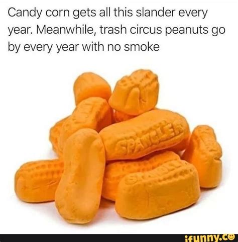 Candy Corn Gets All This Slander Every Year Meanwhile Trash Circus
