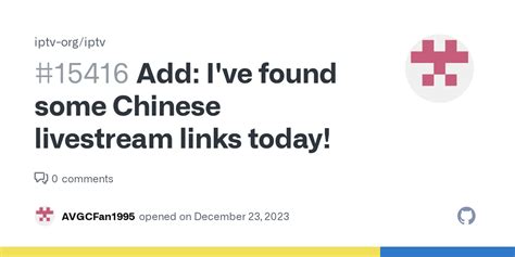 Add I Ve Found Some Chinese Livestream Links Today Issue Iptv Org Iptv Github