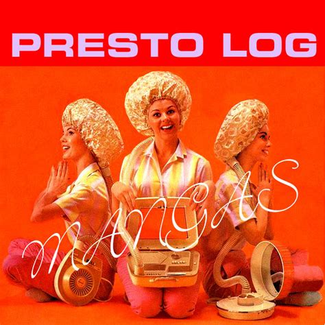 Presto Log Mangas