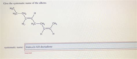 Solved Give The Systematic Name Of The Alkene H C H C Ch H Chegg