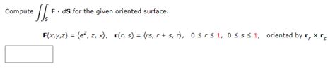 Solved Compute SFdS For The Given Oriented Surface Chegg Com