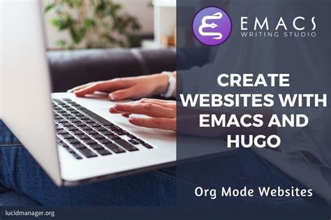 Create Websites With Emacs Blogging With Org Mode And Hugo