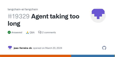 Agent Taking Too Long · Langchain Ai Langchain · Discussion 19329 · Github