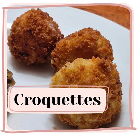 Croquettes Easy Recipe For Crunchy Bites Eleanor Francis Traditions