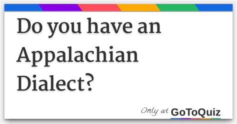 Do You Have An Appalachian Dialect
