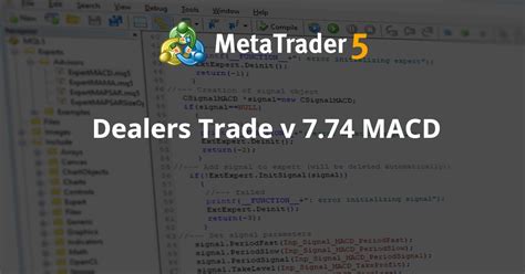 Free Download Of The Dealers Trade V 774 Macd Expert By Caesar For Metatrader 4 In The Mql5