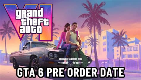 Gta 6 Pre Order Date When Will Pre Orders Begin Mini Militians Hub