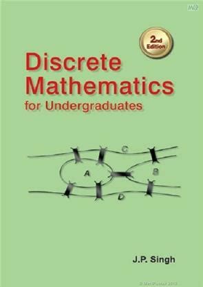 Discrete Mathematics For Undergraduates E Mathematics Statistics Books Ane Books Pvt Ltd