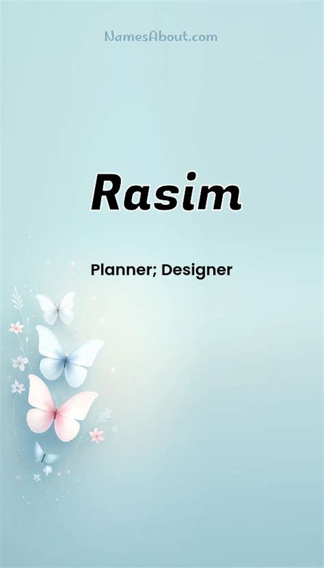 Rasim Name Meaning And Origins Nicknames Sibling Ideas