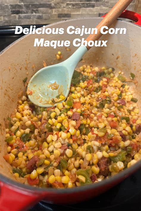 Easy Cajun Corn Maque Choux Recipe With Tasso Explore Cook Eat Recipe Louisiana Recipes