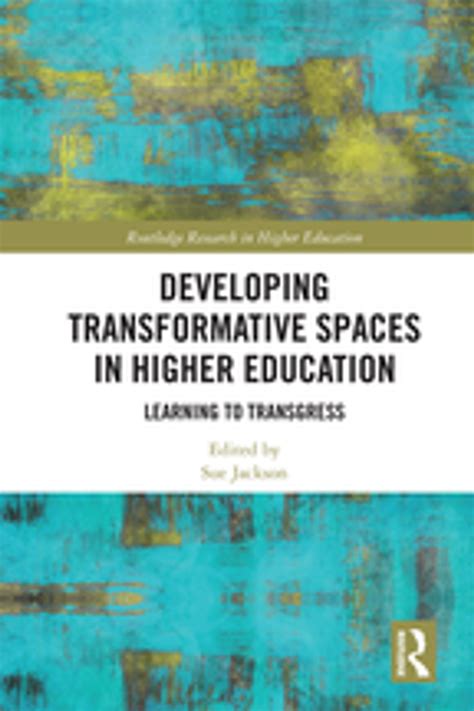 Developing Transformative Spaces In Higher Education Ebook By Epub Rakuten Kobo United States