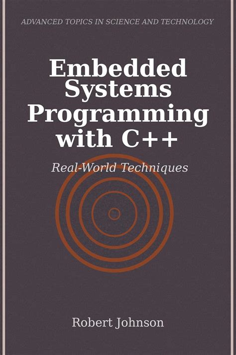 Embedded Systems Programming With C Real World Techniques Ebook Johnson Robert