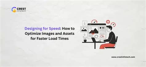 Designing For Speed How To Optimize Images And Assets For Faster Load