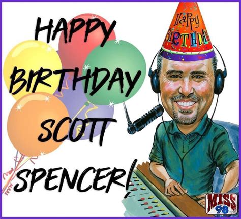 Miss Happy Birthday To Our Favorite Dj—scott Spencer Weve Already