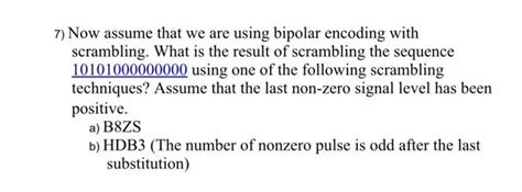 7 Now Assume That We Are Using Bipolar Encoding With