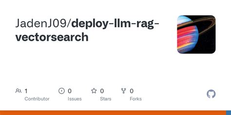 Github Jadenj09deploy Llm Rag Vectorsearch