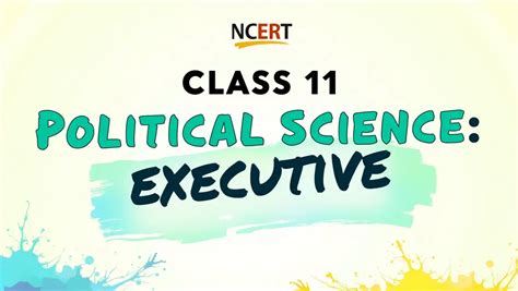 Ncert Class 11 Political Science Part 2 Chapter 4 Executive Pdf