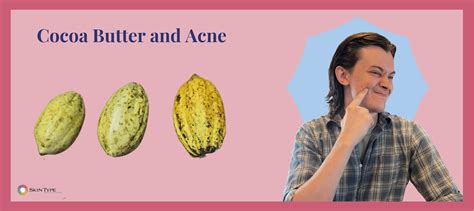 The Science Of Cocoa Butter In Skin Care Skin Type Solutions