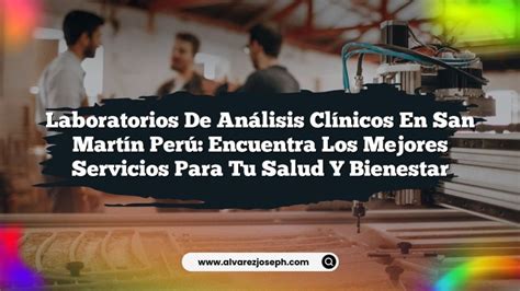 Laboratorios De An Lisis Cl Nicos En San Mart N Per Encuentra Los
