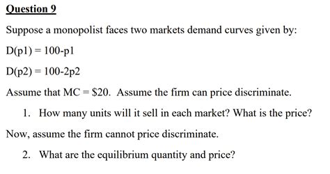 Solved Question 9suppose A Monopolist Faces Two Markets
