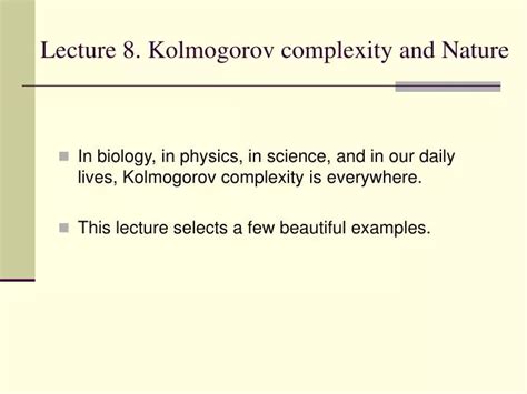 PPT Lecture 8 Kolmogorov Complexity And Nature PowerPoint Presentation ID 4217503