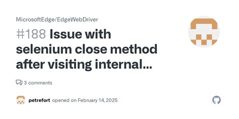 Issue With Selenium Close Method After Visiting Internal Edge Urls · Issue 188 · Microsoftedge
