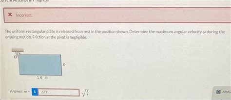 Solved The Uniform Rectangular Plate Is Released From Rest