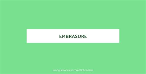 Définition De Embrasure Dictionnaire Français
