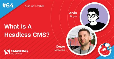 Smashing Podcast Episode 64 With Alvin Bryan What Is A Headless Cms — Smashing Magazine