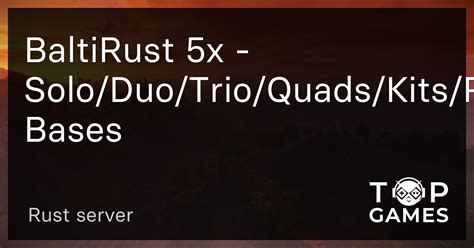 BaltiRust 5x Solo Duo Trio Quads Kits Raidable Bases Rust Server