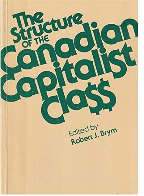 Amazon The Structure Of The Canadian Capitalist Class Brym Robert