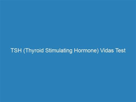 Tsh Thyroid Stimulating Hormone Vidas Test Investigation Free Home Office Sample Collection