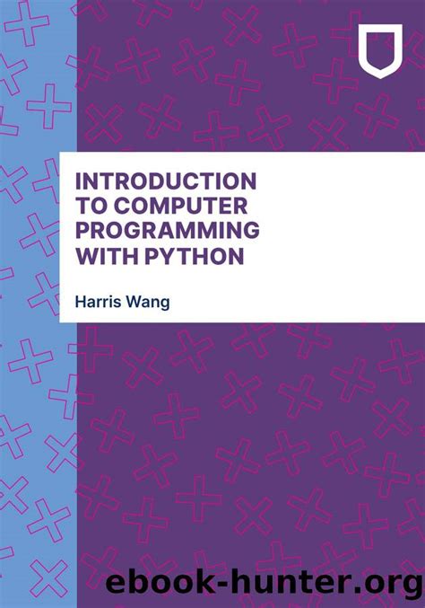 Introduction To Computer Programming With Python By Harris Wang Free