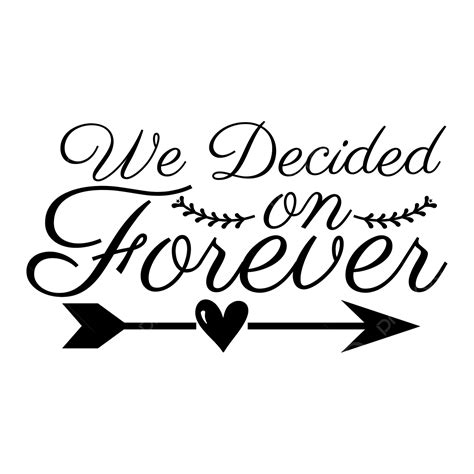 We Decided On Forever Quote Lettering Typography Wedding Svg Design We Decided On Forever