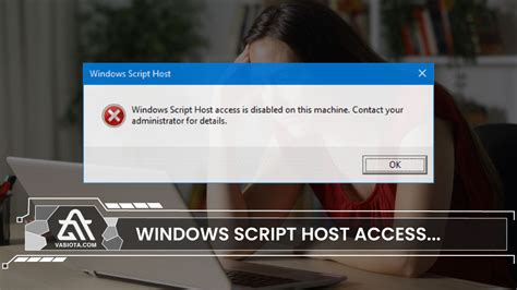 Fix Windows Script Host Access Is Disabled On This Machine