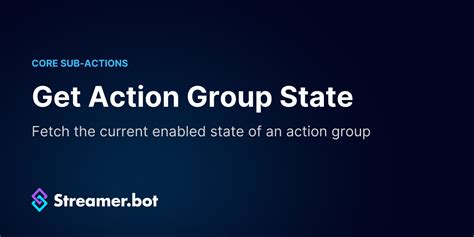 Get Action Group State Streamer Bot Docs