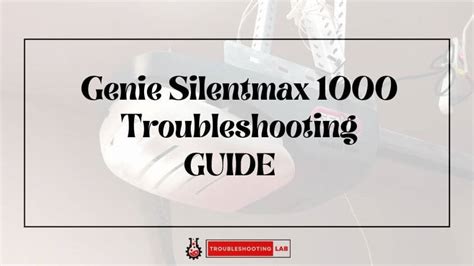 Genie Silentmax Troubleshooting Quick Fixes