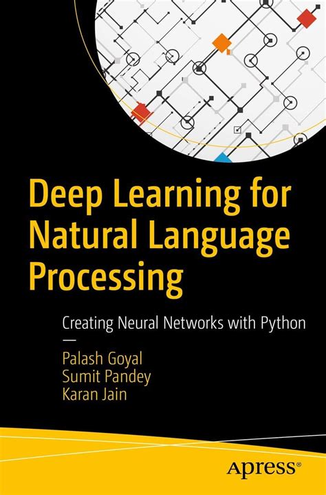 Deep Learning For Natural Language Processing Creating Neural Networks
