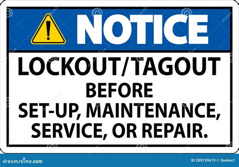Notice Label Lockout Tagout Before Set Up Maintenance Service Or