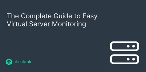 The Complete Guide To Virtual Server Monitoring Checkmk