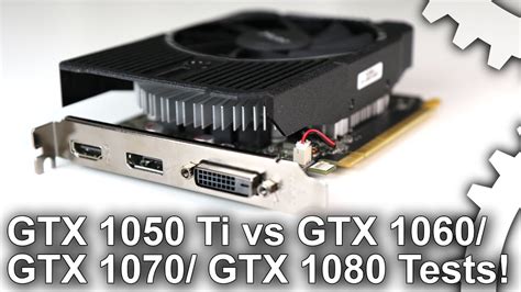 [1080p] Gtx 1050 Ti Vs Gtx 1060 Gtx 1070 Gtx 1080 Gaming Benchmarks Youtube