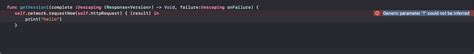 Ios Generic Parameter T Could Not Be Inferred While Calling A