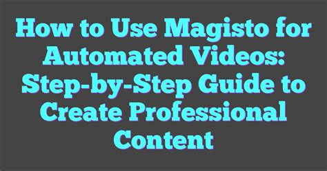 How To Use Magisto For Automated Videos Step By Step Guide To Create