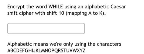 Solved Encrypt The Word While Using An Alphabetic Caesar