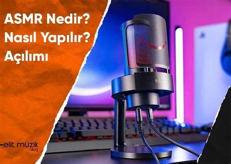 Asmr Nedir Nasıl Yapılır Açılımı Elit Müzik